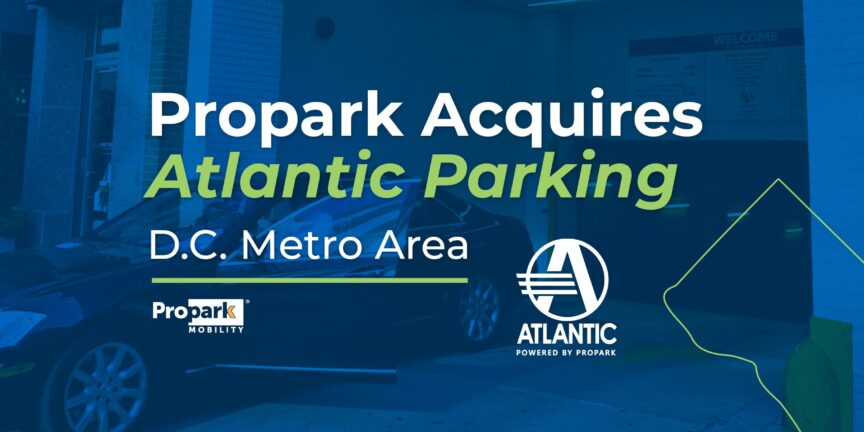 Propark Mobility Strengthens Washington, D.C. Presence with Acquisition of Atlantic Parking ...
