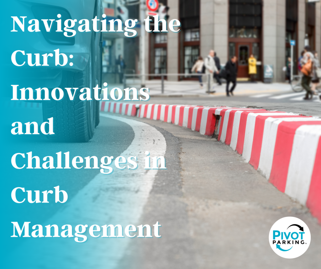 Navigating the Curb: Innovations and Challenges in Curb Management ...